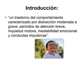trastorno de deficit de atencion con hiperactividad | PPTX