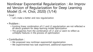 Nonlinear Exponential Regularization : An Improved Version of Regularization for Deep Learning ...