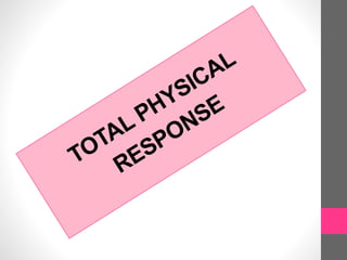Total physical response | PPTX