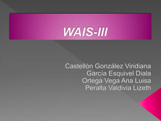 Prueba WAIS III en adultos con problemas | PPT