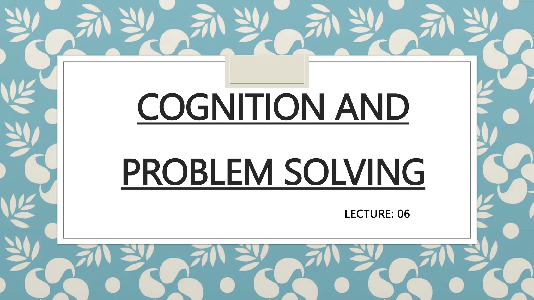 cognitions in problem solving strategies | PPTX