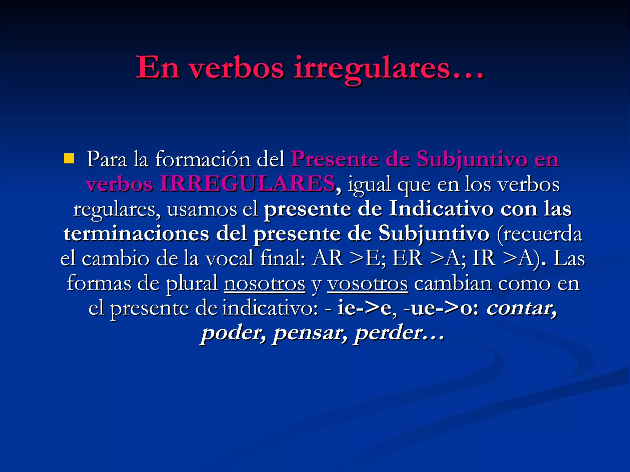 Presente de Subjuntivo. Verbos irregulares | PPT