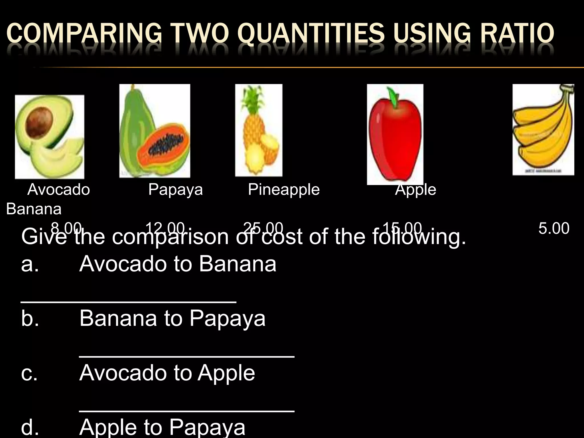 Expresses ratio using either the colon or fraction.pptx