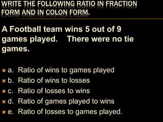Expresses ratio using either the colon or fraction.pptx