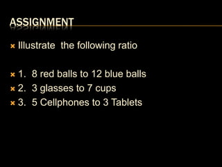 Expresses ratio using either the colon or fraction.pptx