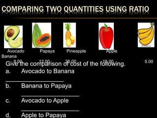 Expresses ratio using either the colon or fraction.pptx