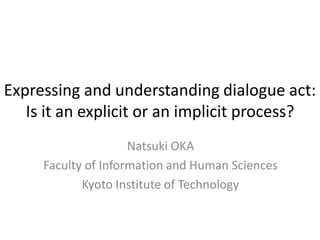 Expressing and understanding dialogue act: Is it an explicit or an ...