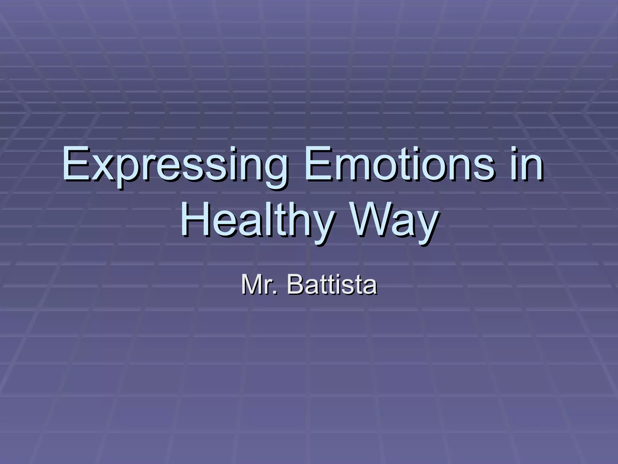 Expressing emotions in healthy way | PPT
