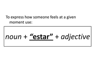 Expressing feelings using estar | PPTX