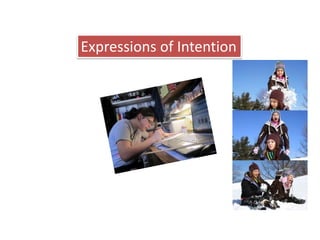 Expression of Intention (Show Plan).pptx