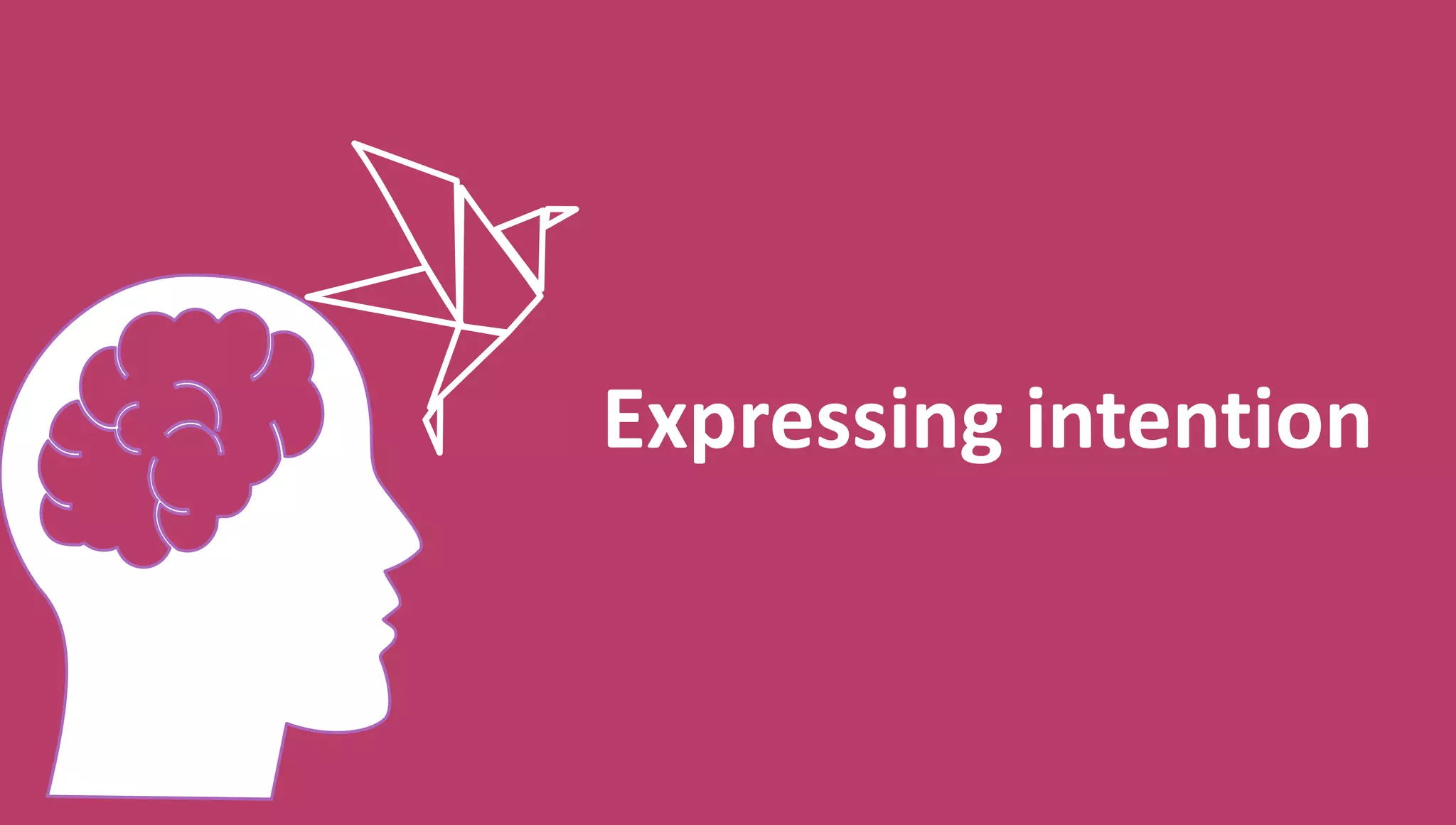 Expressing Intention_X_AMBI BI.pptx