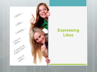 Expressing likes, dislikes and hobbies | PPTX