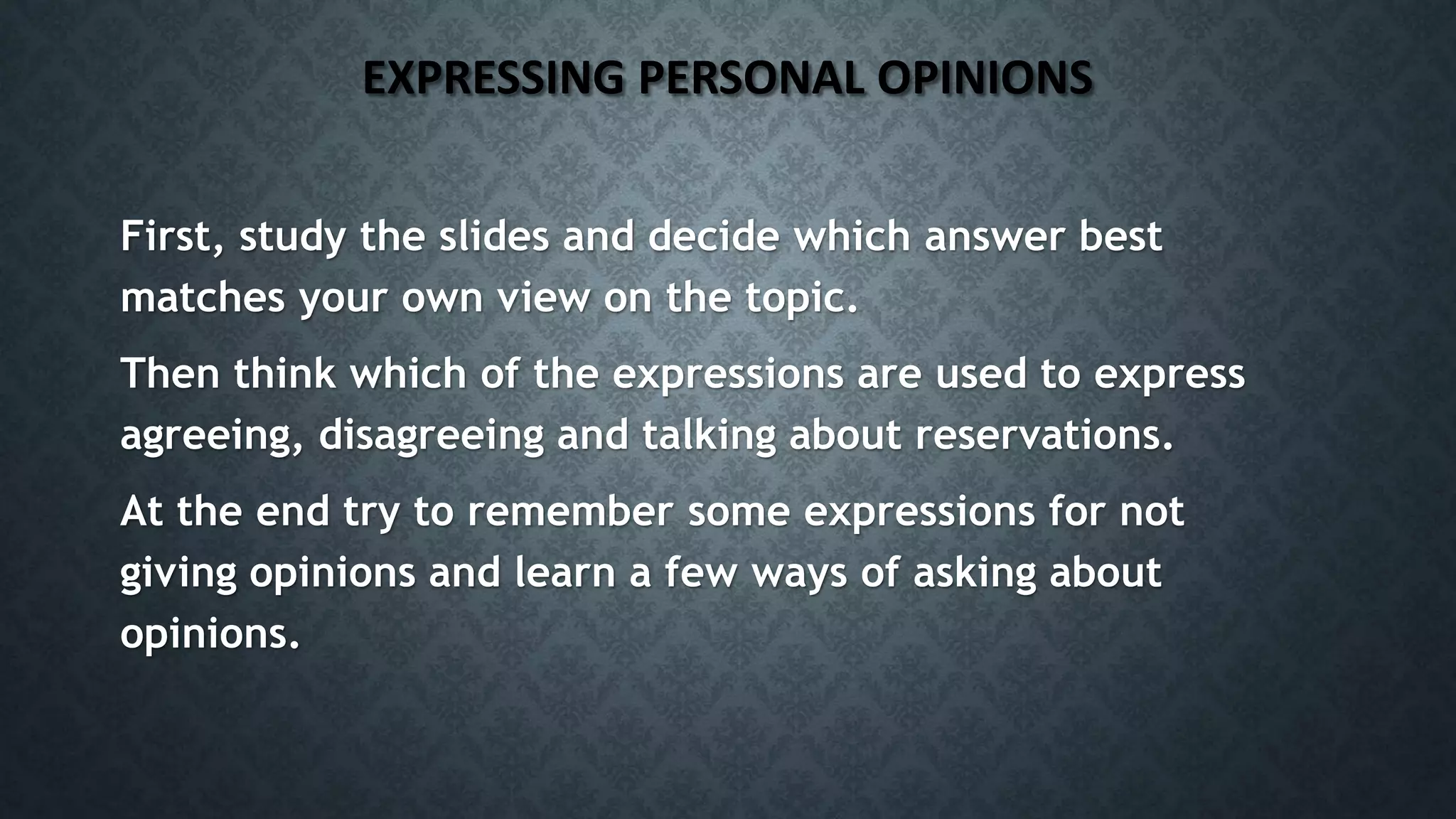 Expressing Opinions - How to agree, disagree or show doubts | PPTX