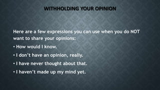 Expressing Opinions - How to agree, disagree or show doubts | PPTX