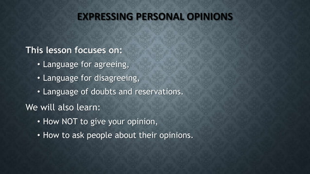 Expressing Opinions - How to agree, disagree or show doubts | PPTX