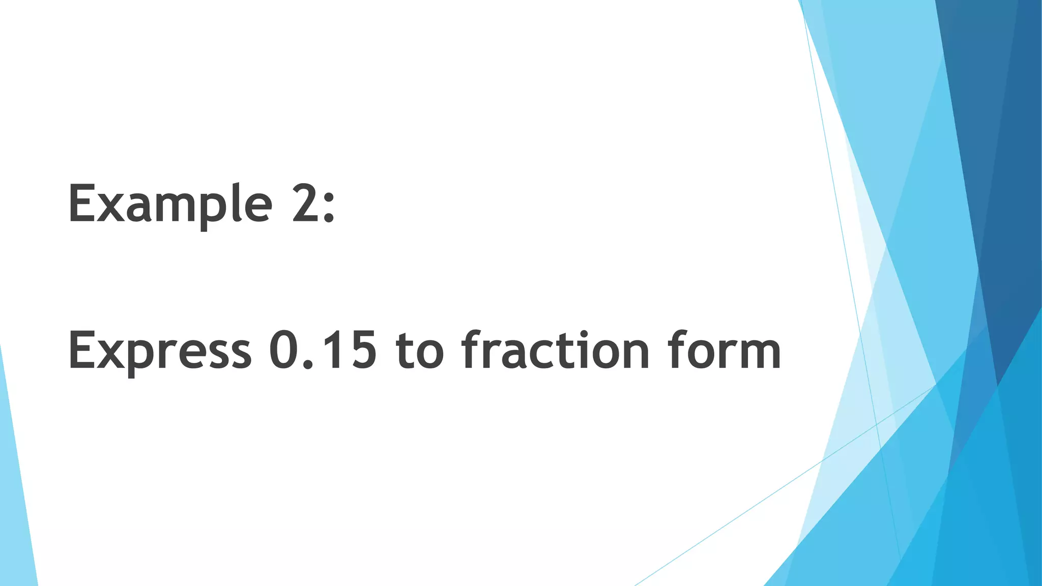Expressing Rational Numbers from Decimal Form to Fraction Form | PPTX