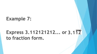Expressing Rational Numbers from Decimal Form to Fraction Form | PPTX