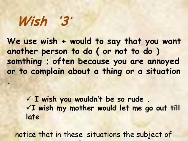 Expressing wishes.