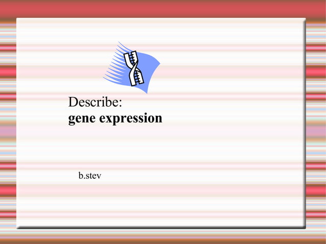Describe - Gene Expression | PPT