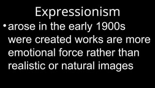 Expressionism musical movement style.ppt