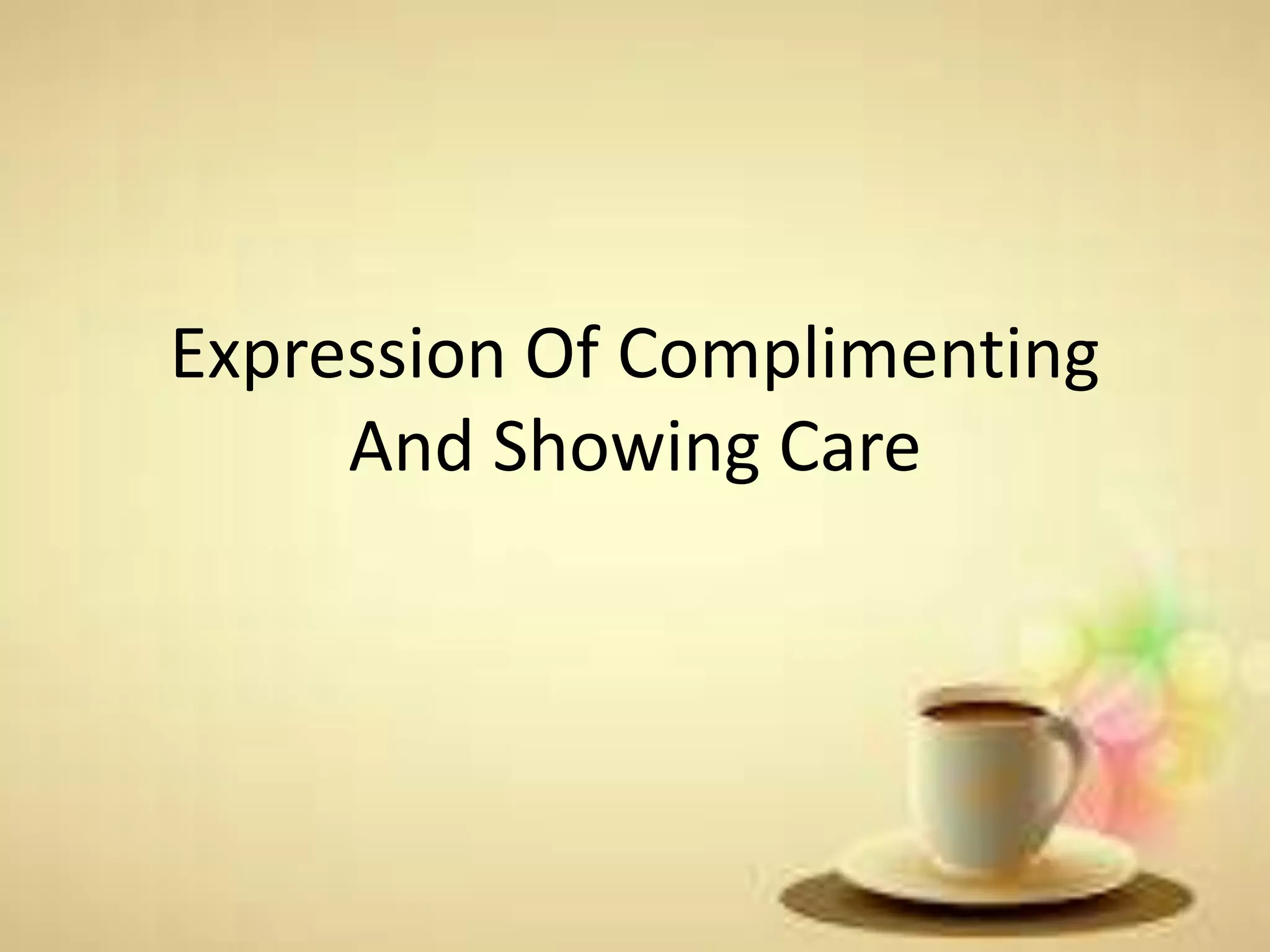 Expression of complimenting and showing care | PPTX