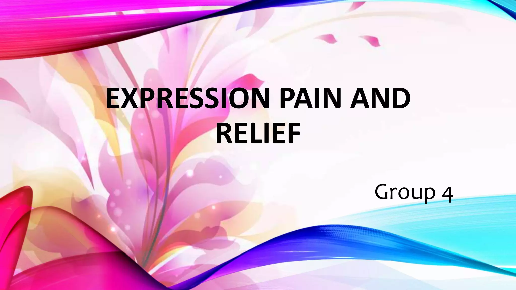 Expression Pain and Relief | PPTX