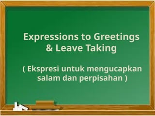 Expressions to Greetings & Leave Taking.pptx