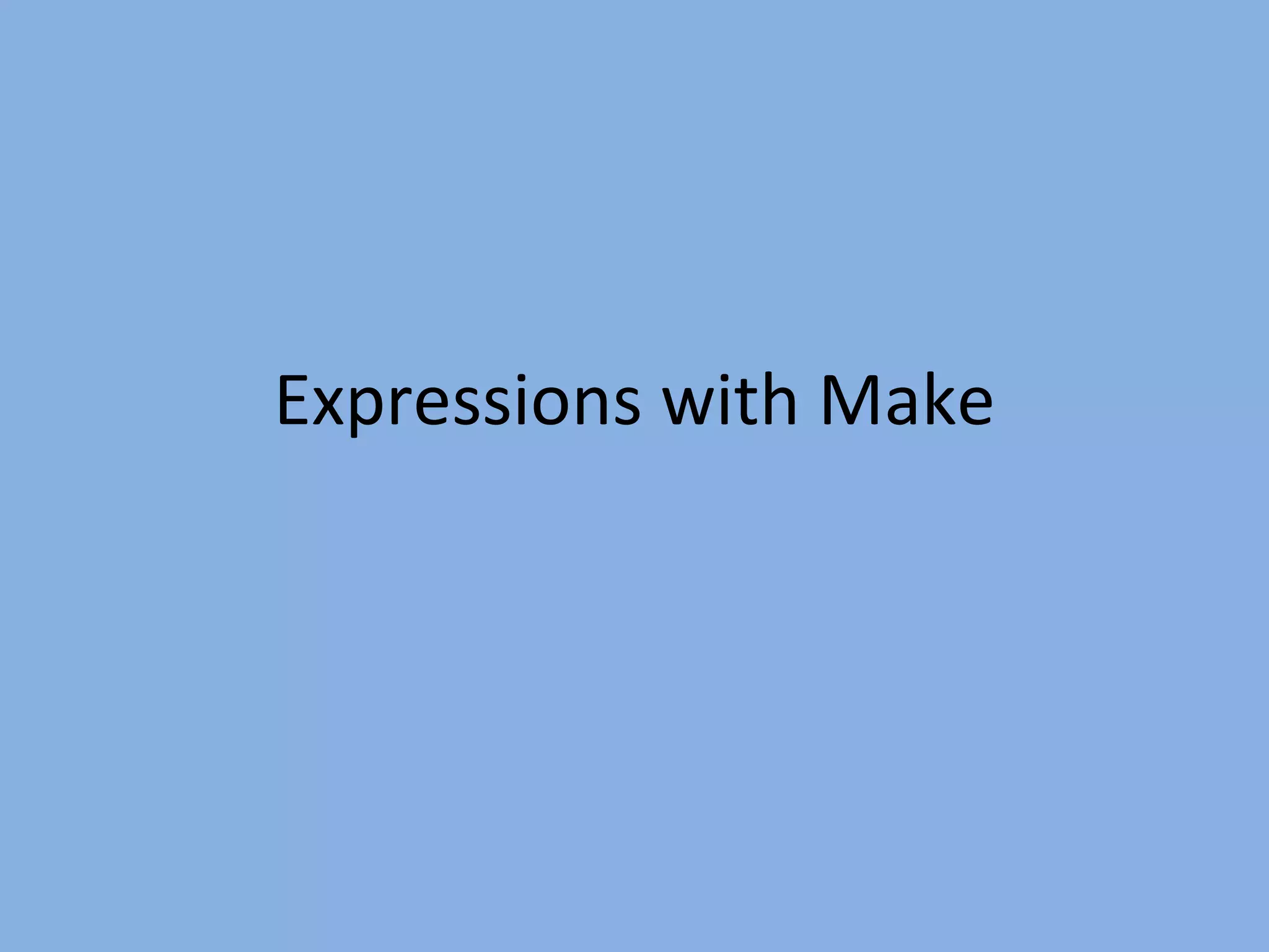 Expressions with make | PPT