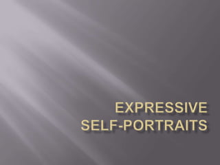 Expressive self portraits | PPTX
