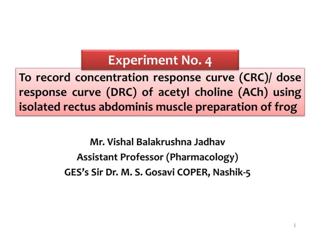 Expt. 4 DRC of acetylcholine using frog rectus abdominis muscle | PPTX
