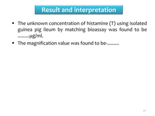 Expt. 6 Bioassay of histamine using guinea pig ileum by matching method ...