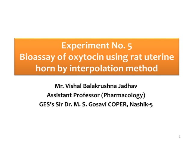 Expt. 5 Bioassay of oxytocin using rat uterine horn by interpolation method | PPTX ...