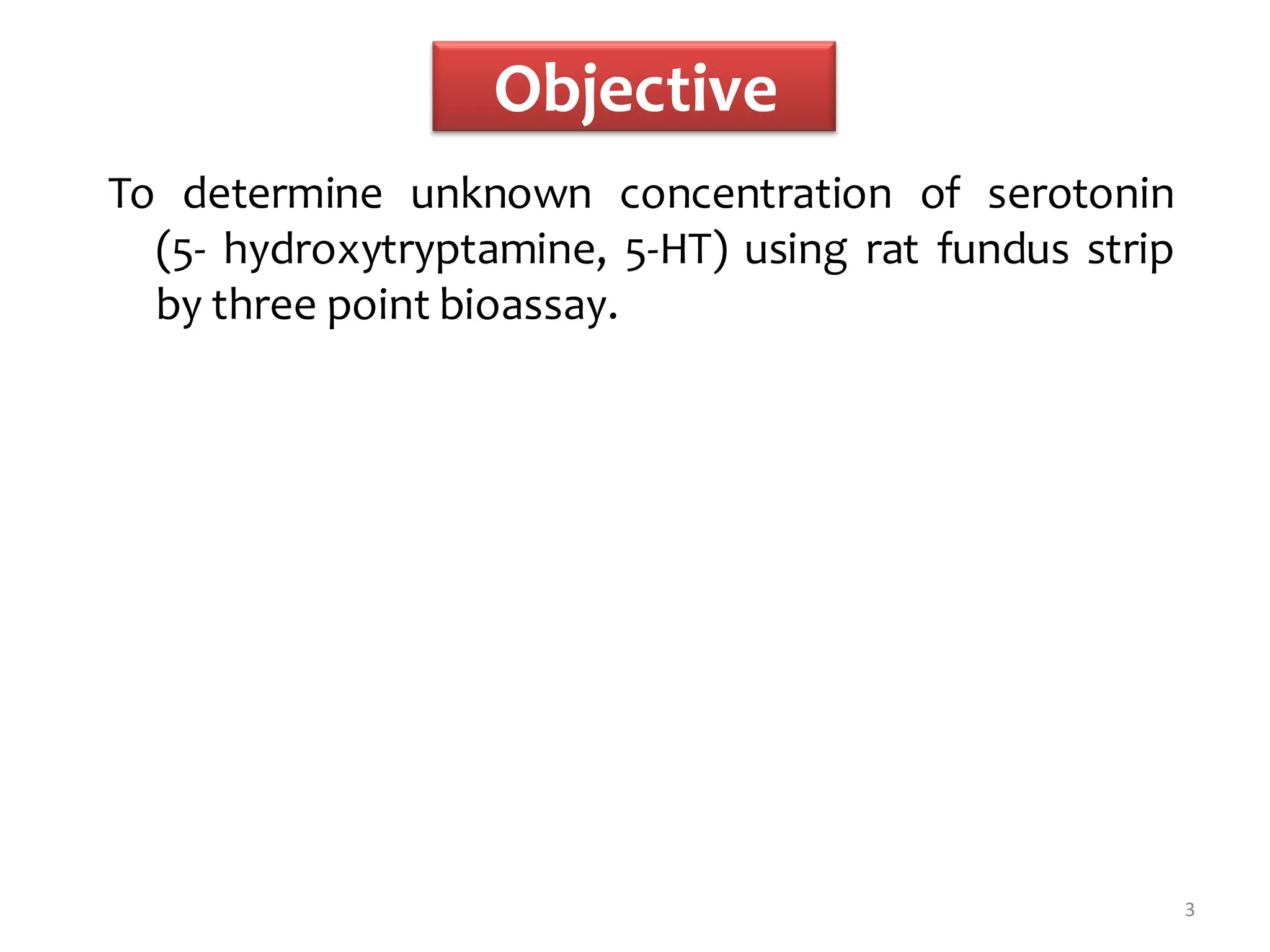 Expt. 1 Bioassay of serotonin using rat fundus strip by three point ...