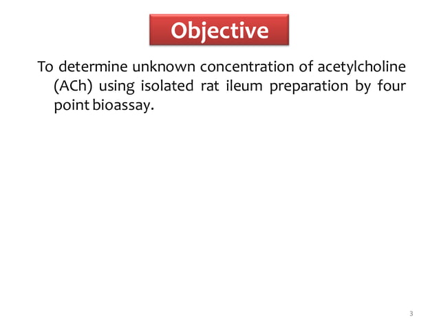 Expt. 2 Bioassay of acetylcholine using rat ileum by four point ...