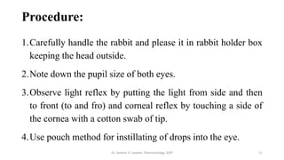 Expt.16 Study of Mydriatic and Miotic effects on rabbit.pptx