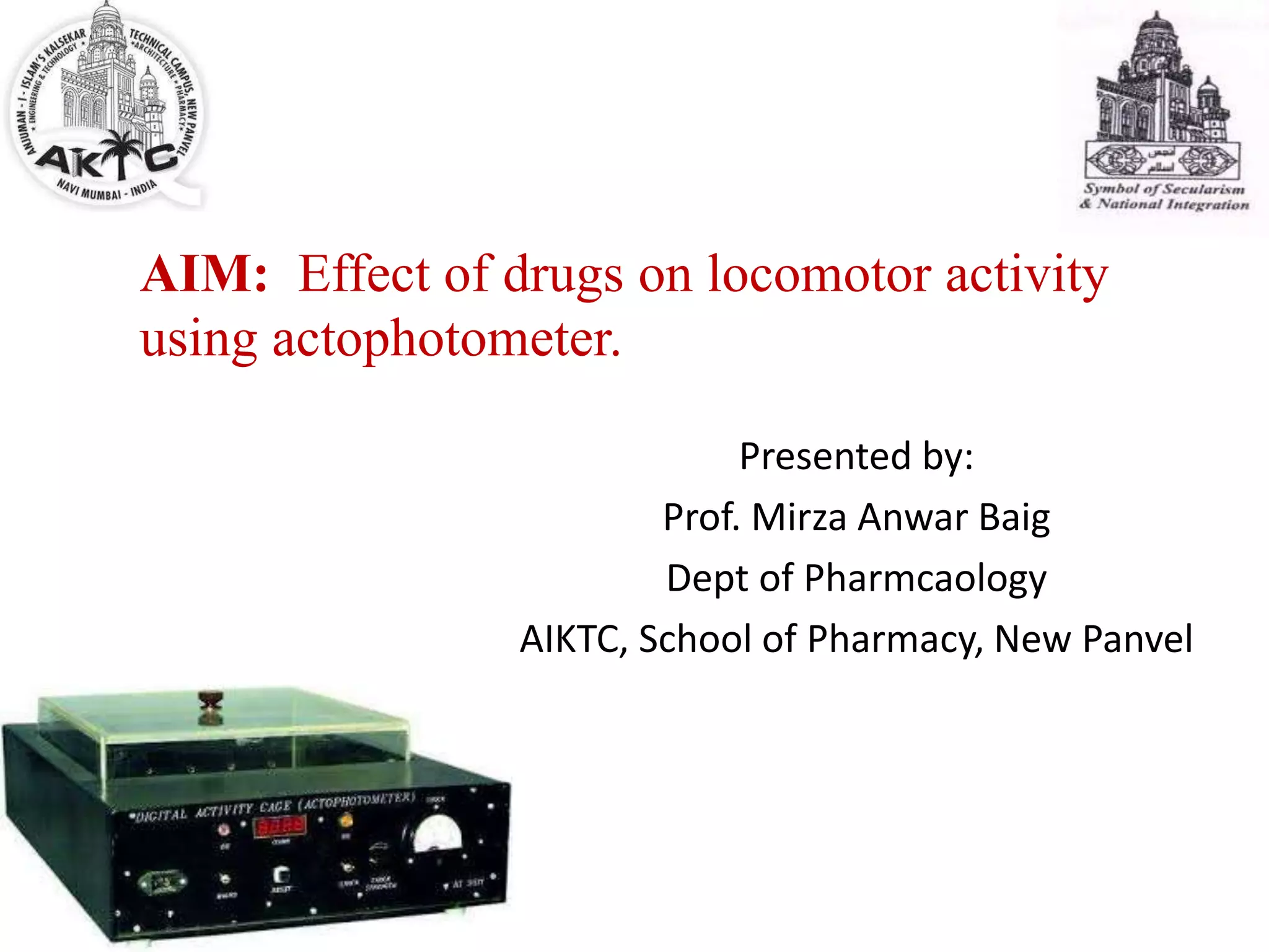 Expt 11 Effect of drugs on locomotor activity using actophotometer | PPTX