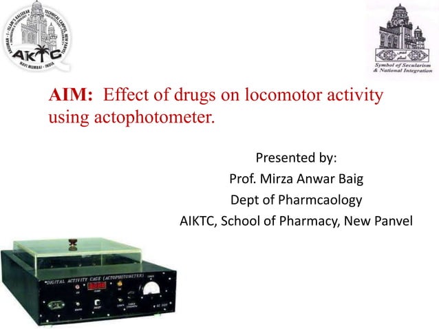 Expt 11 Effect of drugs on locomotor activity using actophotometer | PPTX