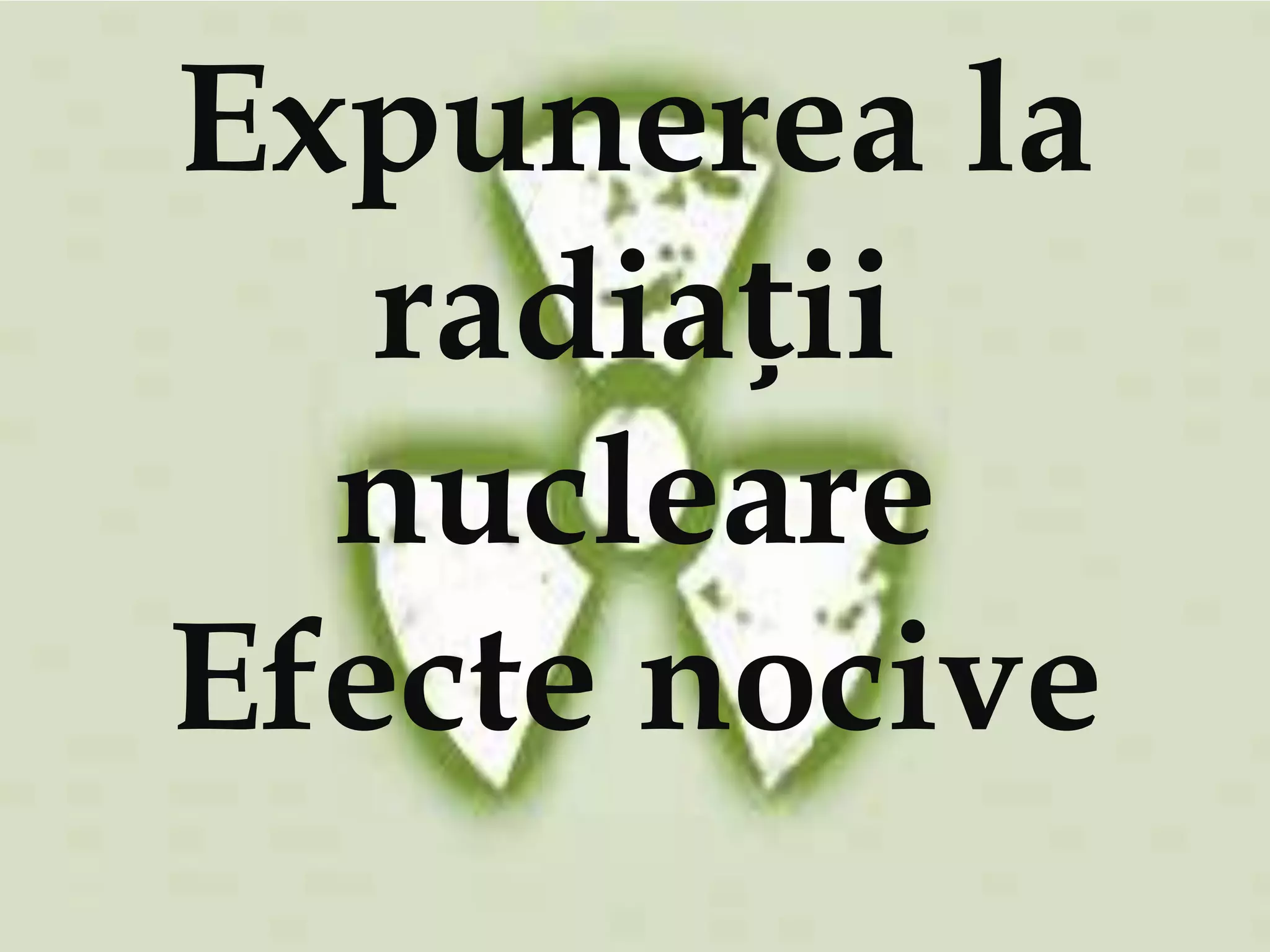 Expunerea la radiatii nucleare | PPTX