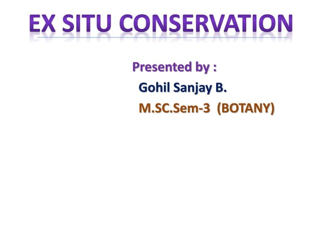 Ex situ conservation | PPTX | Gardening | Home & Garden