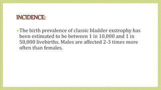 Exstrophy of bladder | PPTX