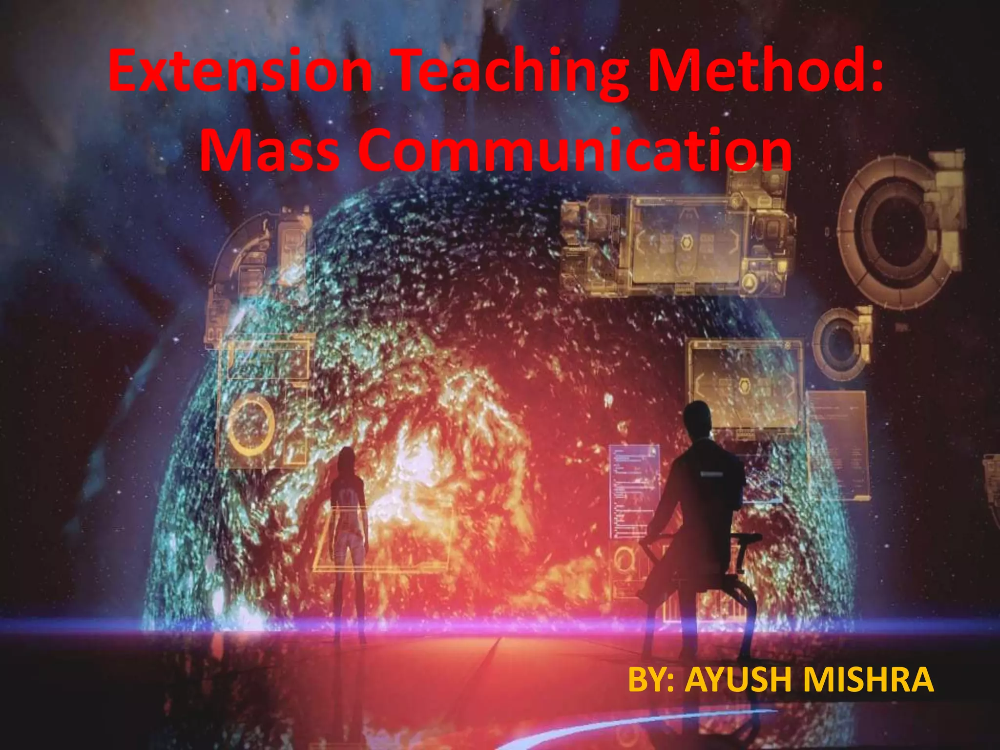 EXTENSION TEACHING METHODS AND MASS COMMUNICATION | PPTX