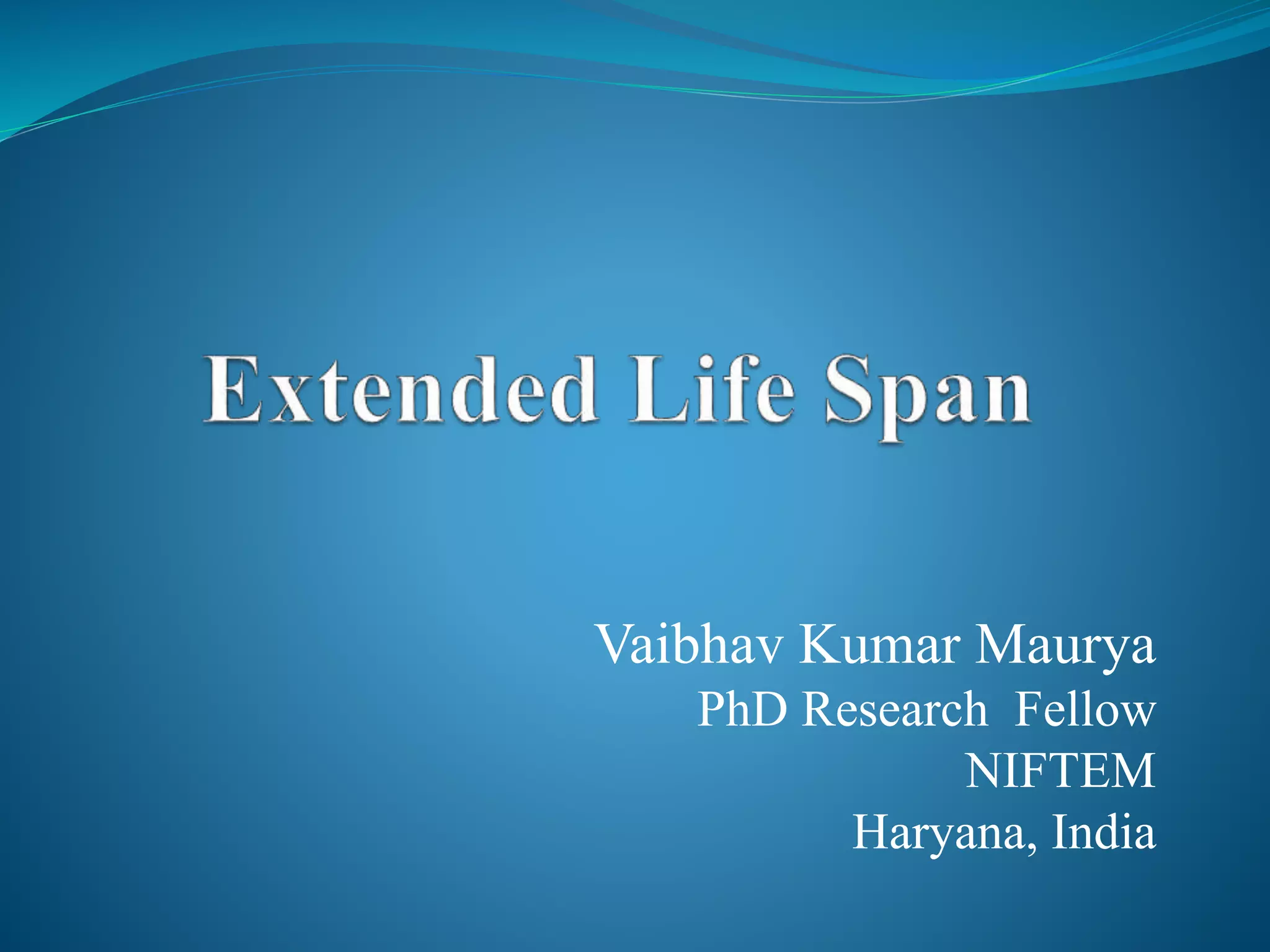 Extended life span | PPTX