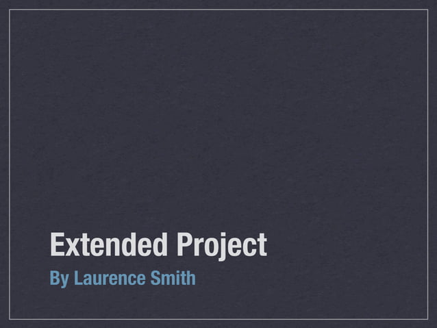 Extended Project | PPT
