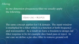 Extended seismic data processing lec25, fk filtering | PPTX