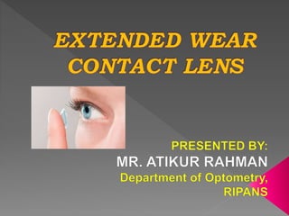 Extended wear Contact Lens by Atikur Rahman | PPTX