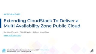 Extending CloudStack To Deliver a Multi Availability Zone Public Cloud | PDF