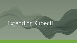 Extending Kubectl.pptx