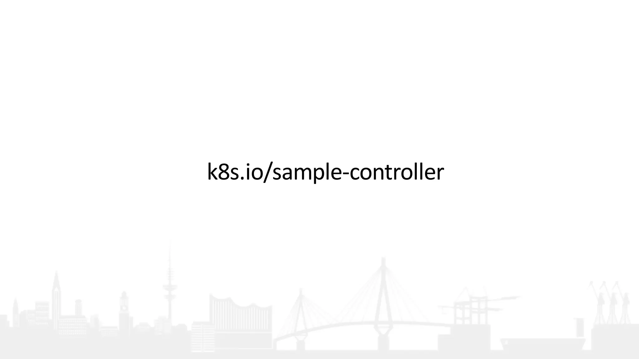 Extending Kubernetes With Customresourcedefinitions Ppt 3905