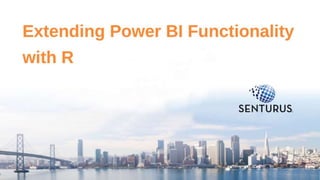 Extending Power BI Functionality with R | PPTX