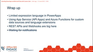 O365Engage17 - Extending power apps and microsoft flow with custom code | PPT
